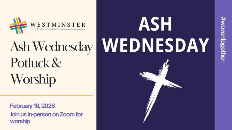 Ash Wednesday Potluck and Worship Service - Westminster Presbyterian Church